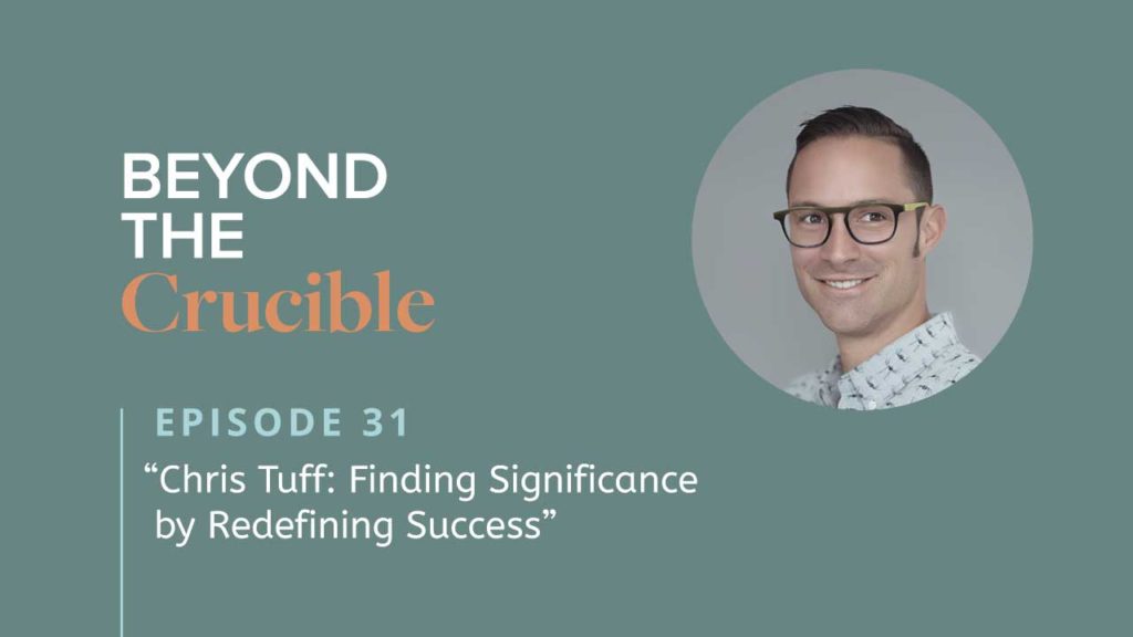 Chris Tuff: Finding Significance by Redefining Success #31 - Beyond the ...